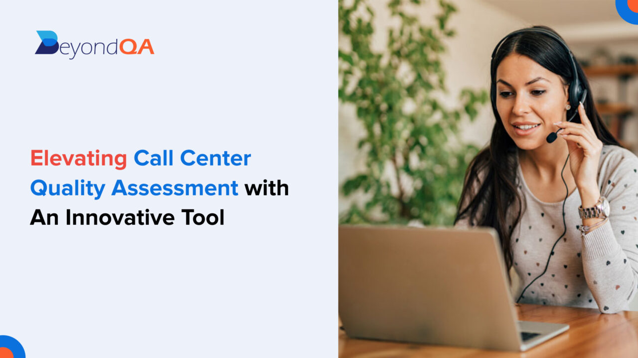 Elevating Call Center Quality Assessment with BeyondQA
